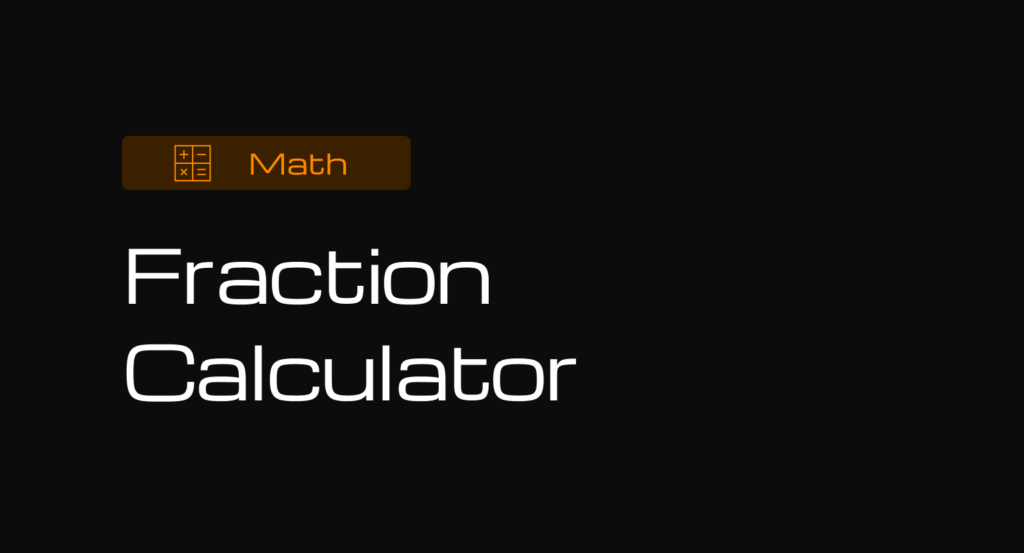 All-in-One Fraction Calculator: Simplify, Compare & Calculate with Ease