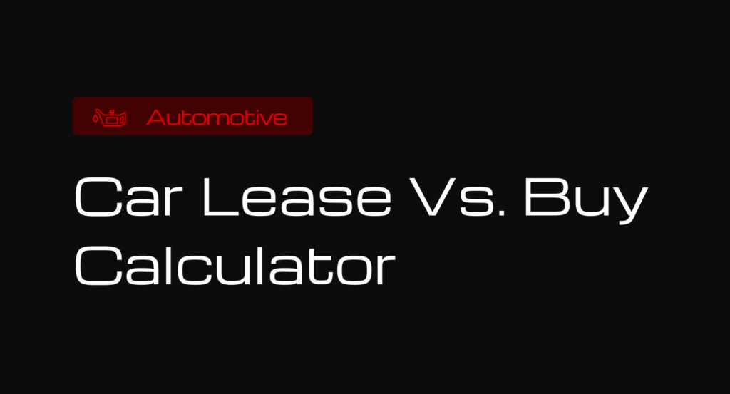 Car Lease Calculator: Estimate Monthly Payments with All Fees